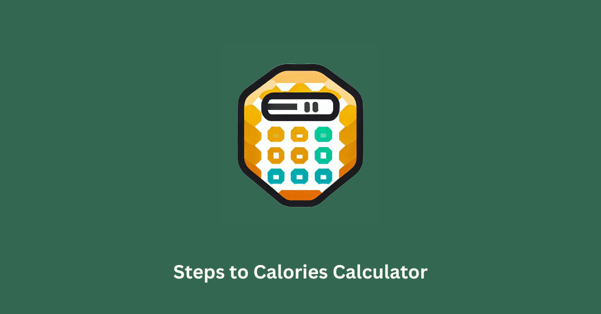Steps To Calories Calculator - Calculator Hive